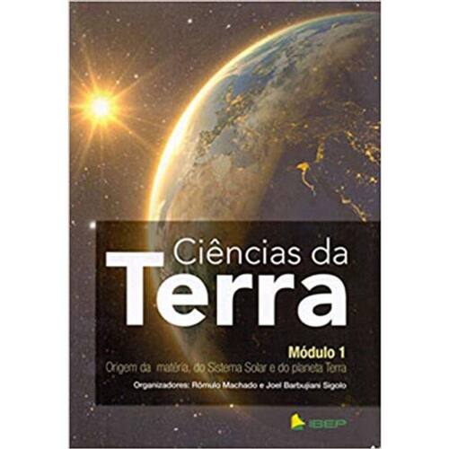 Ciências Da Terra - Módulo 1 - Origem Da Matéria, Do Sistema | Extra