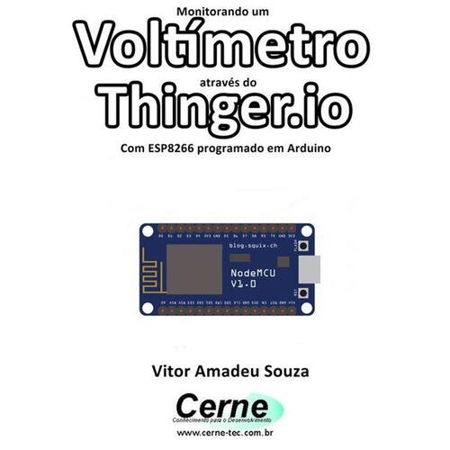 Monitorando Um Voltimetro Atraves Do Thinger.Io Com Esp8266 | Extra
