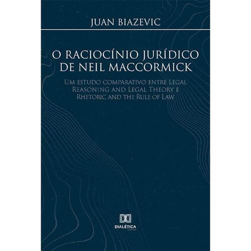 O raciocínio jurídico de Neil MacCormick - Um estudo | Extra