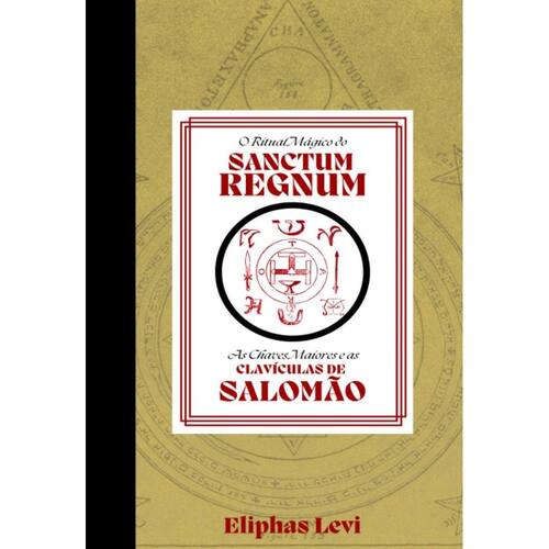 O Ritual Mágico do Sanctum Regnum & As Chaves | Extra