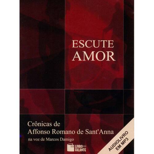 Livro - Escute Amor: Crônicas de Affonso Romano | Extra