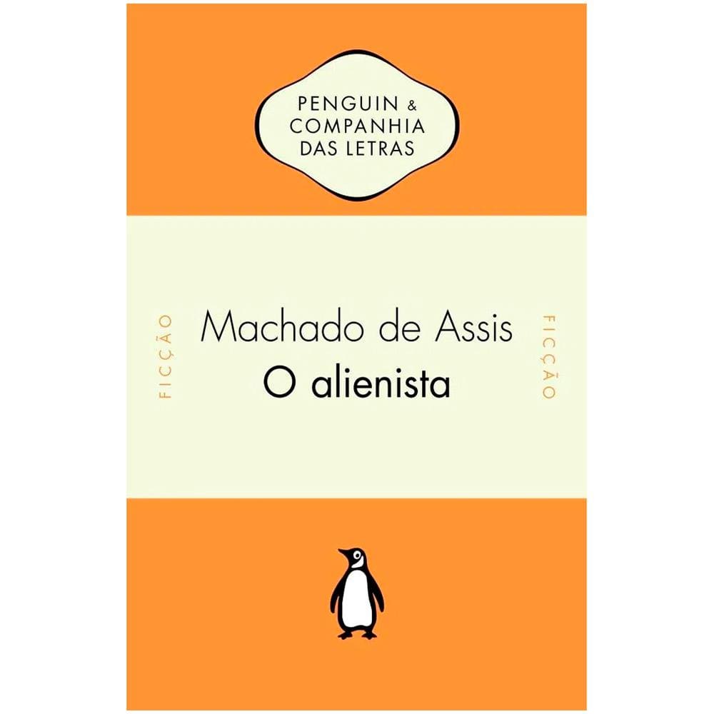 Livro - O Alienista - Editora Penguin-Companhia - Machado de Assis | Extra